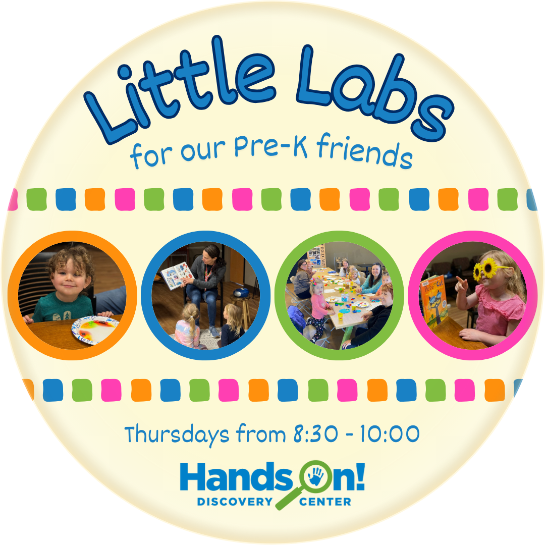Little Labs for Pre-K - Hands On! Discovery Center